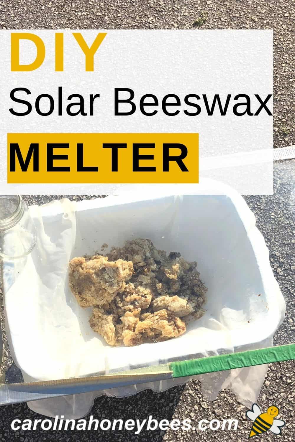 DIY Solar Wax Melter for Beeswax - Carolina Honeybees