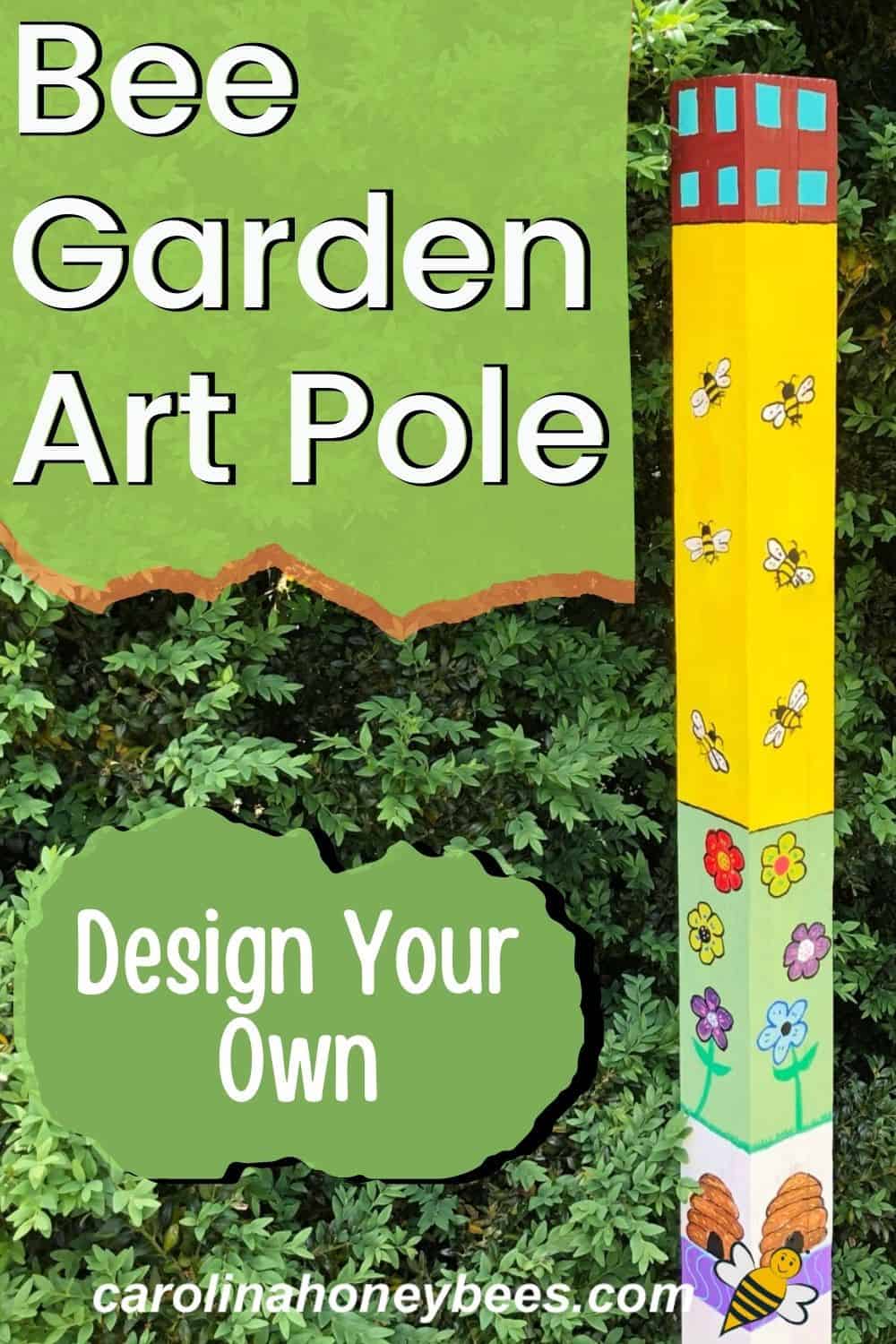 How to Make a Bee Garden Art Pole- Carolina Honeybees